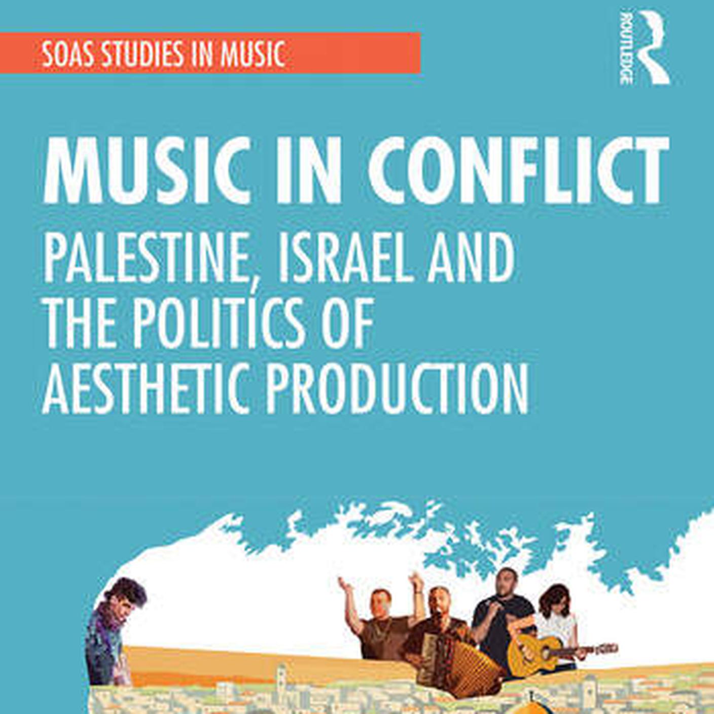 "Music in conflict. Palestine, Israel and the Politics of Aesthetics ...